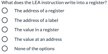 Solved What does the LEA instruction write into a register? | Chegg.com