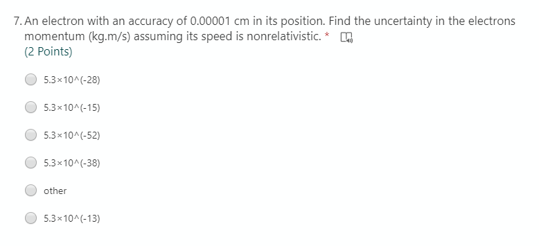 Solved 7. An electron with an accuracy of 0.00001 cm in its | Chegg.com