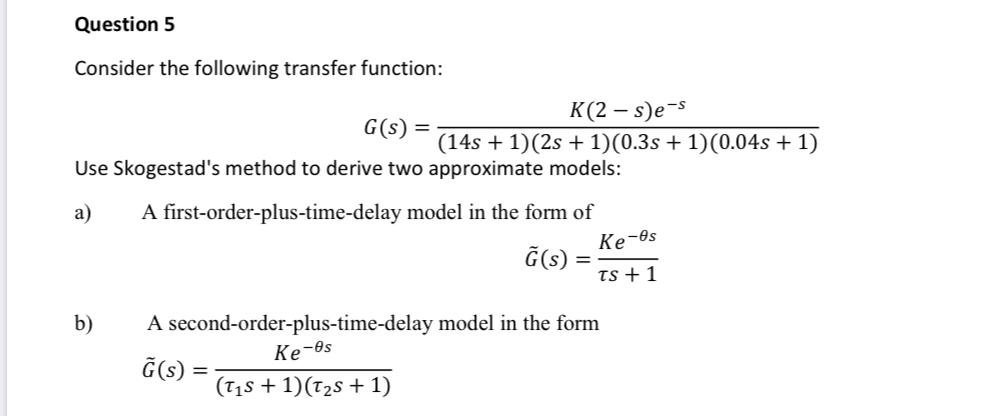 Solved Question 5 Consider the following transfer function: | Chegg.com
