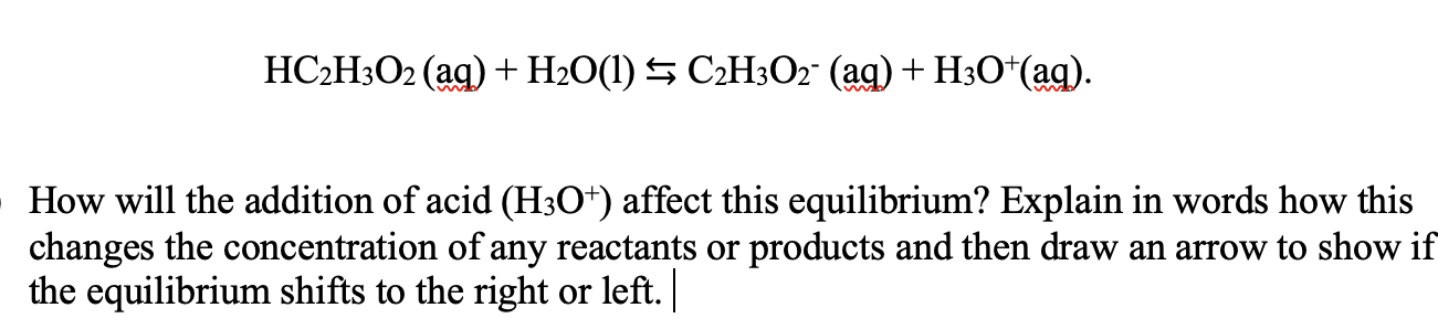 Solved HC2H3O2 (aq) + H2O(1) 5 C2H302- (aq) + H30+(aq). How | Chegg.com
