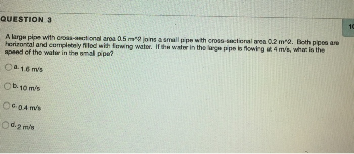 Solved 10 QUESTION 3 A large pipe with cross-sectional area | Chegg.com