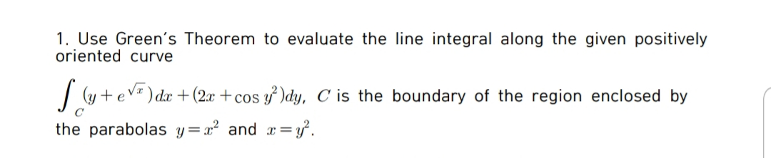Solved 1. Use Green's Theorem to evaluate the line integral | Chegg.com