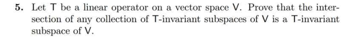 Solved 5. Let T be a linear operator on a vector space V. | Chegg.com