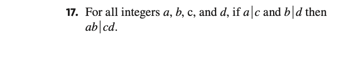 Solved 17. For all integers a, b, c, and d, if aſc and b|d | Chegg.com