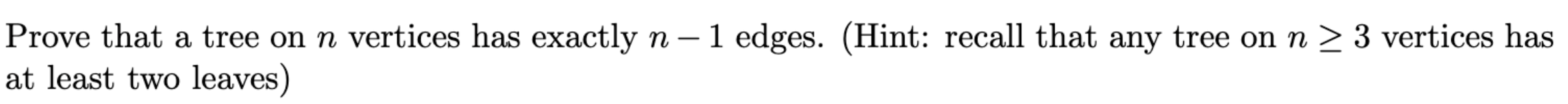 Solved Prove that a tree on n vertices has exactly n−1 | Chegg.com