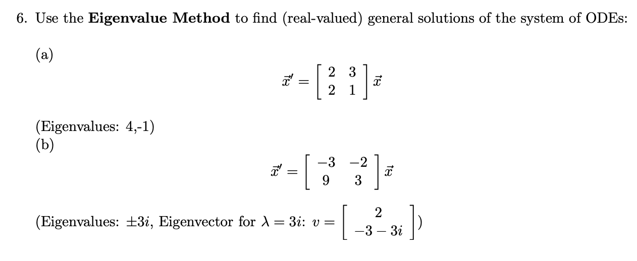 Solved 6. Use the Eigenvalue Method to find (real-valued) | Chegg.com