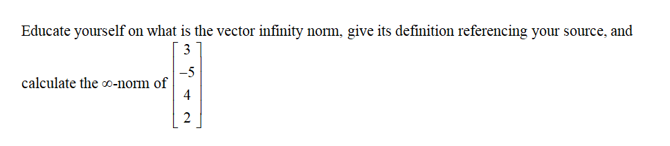 Solved Educate yourself on what is the vector infinity norm, | Chegg.com