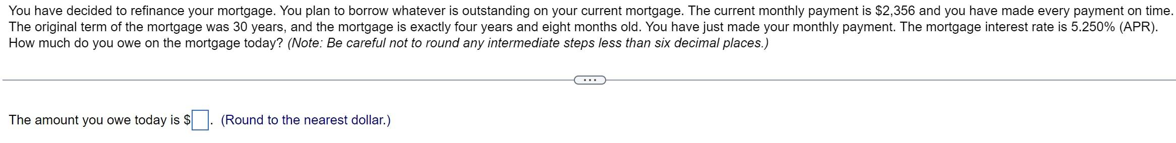 Solved You have decided to refinance your mortgage. You plan | Chegg.com