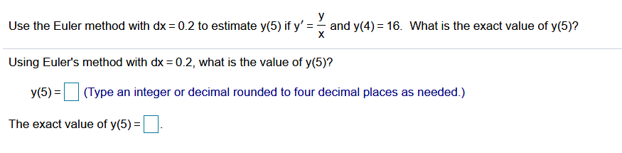 Solved y Use the Euler method with dx = 0.2 to estimate y(5) | Chegg.com