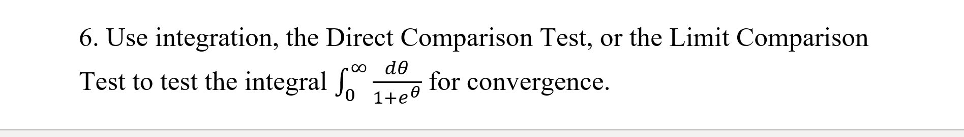 Solved 6. Use integration, the Direct Comparison Test, or | Chegg.com