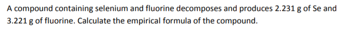 Solved A compound containing selenium and fluorine | Chegg.com