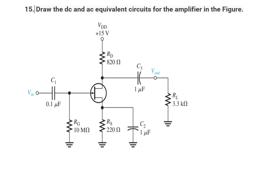 Solved 15.|Draw the dc and ac equivalent circuits for the | Chegg.com