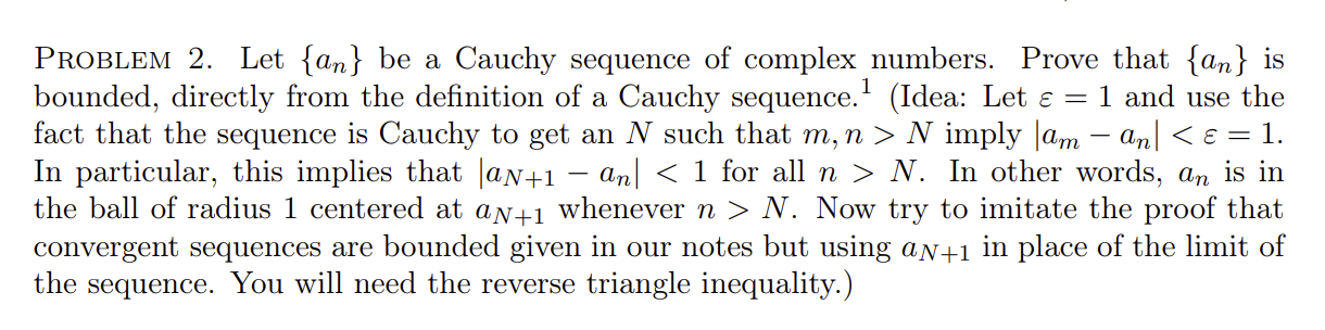 Solved PROBLEM 2. Let {an} be a Cauchy sequence of complex | Chegg.com