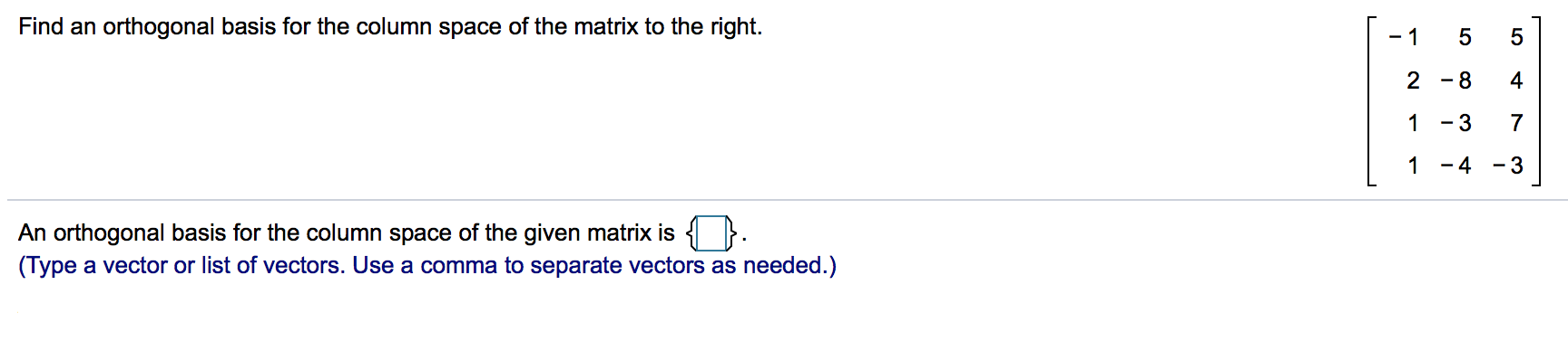 Solved Find an orthogonal basis for the column space of the | Chegg.com