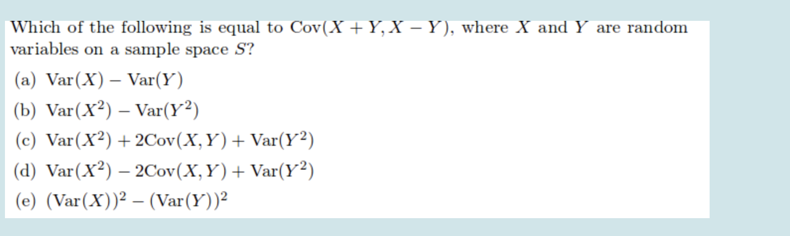 Solved Which of the following is equal to Cov(X + Y, X - Y), | Chegg.com