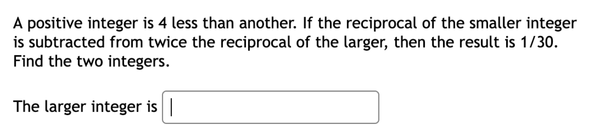 Solved A positive integer is 4 less than another. If the | Chegg.com