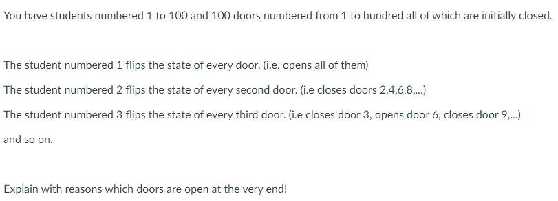 Solved You have students numbered 1 to 100 and 100 doors | Chegg.com