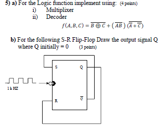 Solved 5) a) For the Logic function implement using: (4 | Chegg.com
