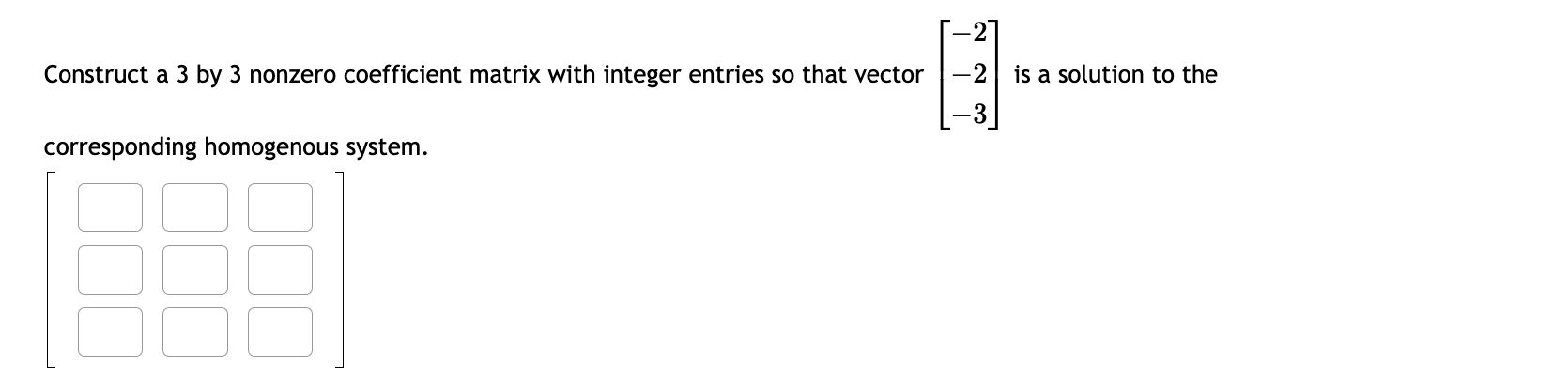 Solved Construct A 3 ﻿by 3 ﻿nonzero Coefficient Matrix With 