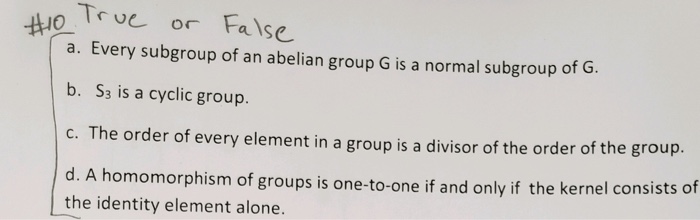Solved 0 Truc or False a. Every subgroup of an abelian group | Chegg.com