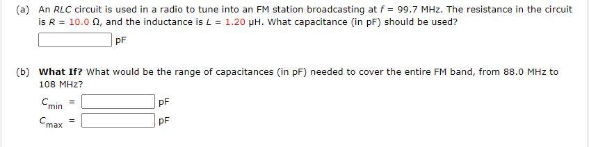 Solved (a) An RLC circuit is used in a radio to tune into an | Chegg.com