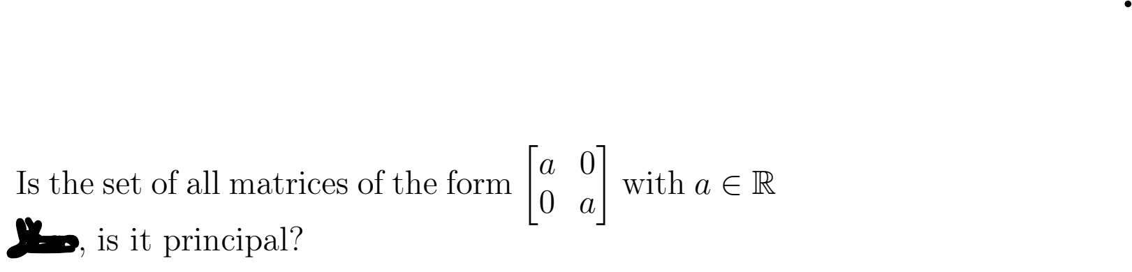 Solved Is the set of all matrices of the form [a00a] with | Chegg.com