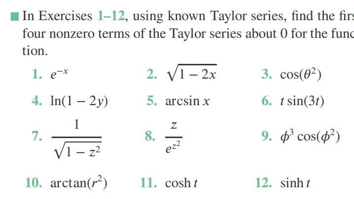 Solved In Exercises 1-12, using known Taylor series, find | Chegg.com