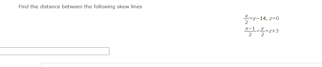 Solved Find the distance between the following skew lines | Chegg.com