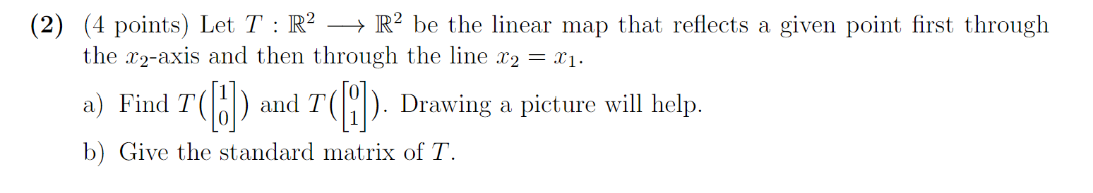 Solved 2) (4 points) Let T:R2 R2 be the linear map that | Chegg.com