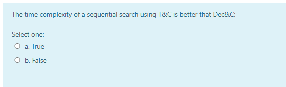 Solved The time complexity of a sequential search using T&C | Chegg.com