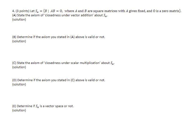 Solved 4. (3 points) Let SA={B∣AB=0, where A and B are | Chegg.com