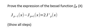 Solved Prove the expression of the bessel function Jp (X) | Chegg.com