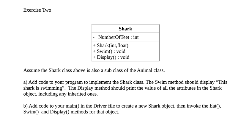 Solved Exercise Two Assume the Shark class above is also a | Chegg.com