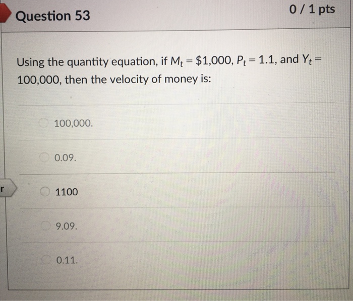 Solved 0 1 pts Question 53 Using the quantity equation, if | Chegg.com Solved 0 1 pts Question 53 Using the quantity equation, if | Chegg.com