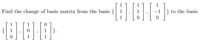 Solved Find the change of basis matrix from the basis | Chegg.com