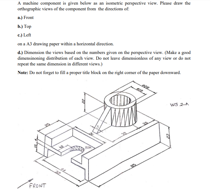 Solved A machine component is given below as an isometric | Chegg.com