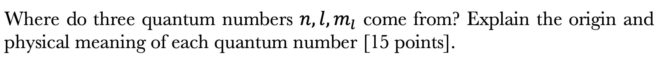 Solved Where Do Three Quantum Numbers N L My Come From Chegg