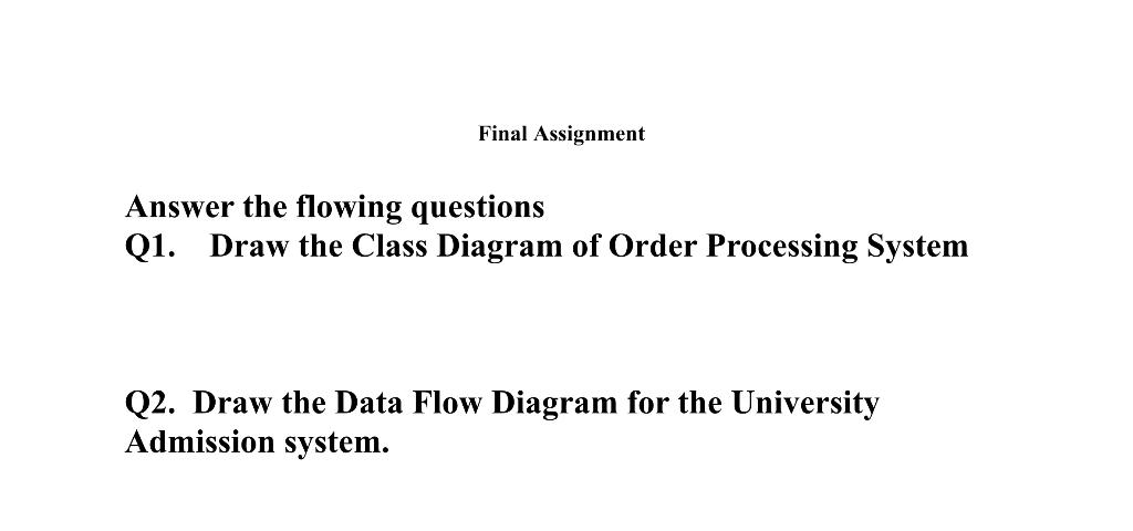 Solved Final Assignment Answer the flowing questions Q1. | Chegg.com