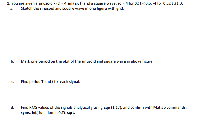 Solved You are given a sinusoid x(t)=4sin(2πt) ﻿and a square | Chegg.com