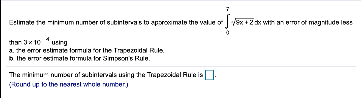 Solved 7 Estimate the minimum number of subintervals to | Chegg.com