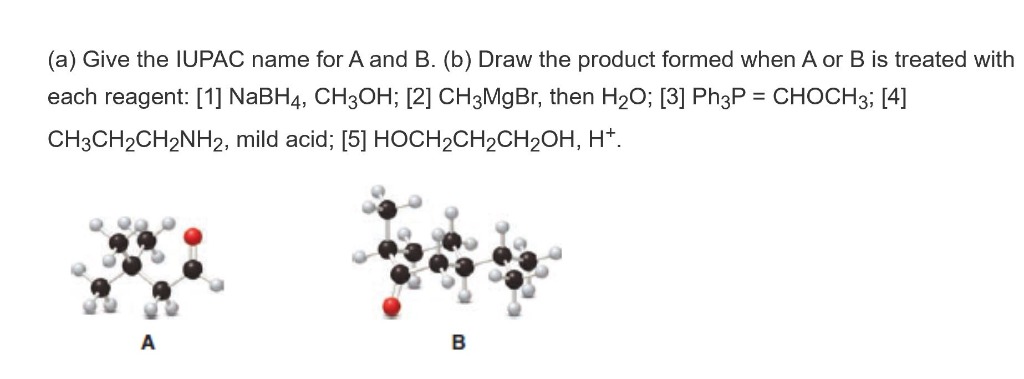 Solved (a) Give the IUPAC name for A and B. (b) Draw the | Chegg.com