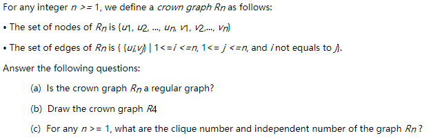 Solved For any integer n >= 1, we define a crown graph Rn as | Chegg.com