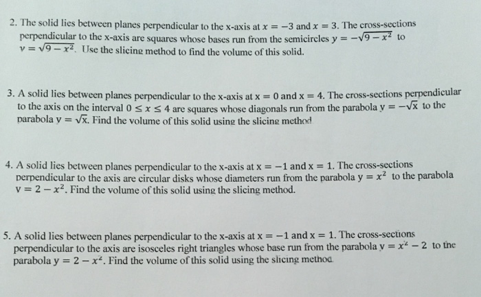 Solved 2. The solid lies between planes perpendicular to the | Chegg.com
