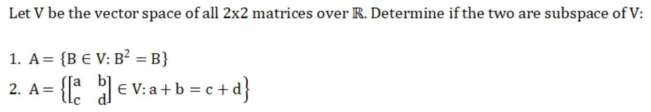 Solved Let V be the vector space of all 2x2 matrices over R. | Chegg.com