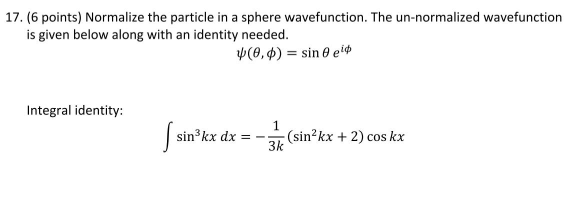 Solved 17. (6 points) Normalize the particle in a sphere | Chegg.com