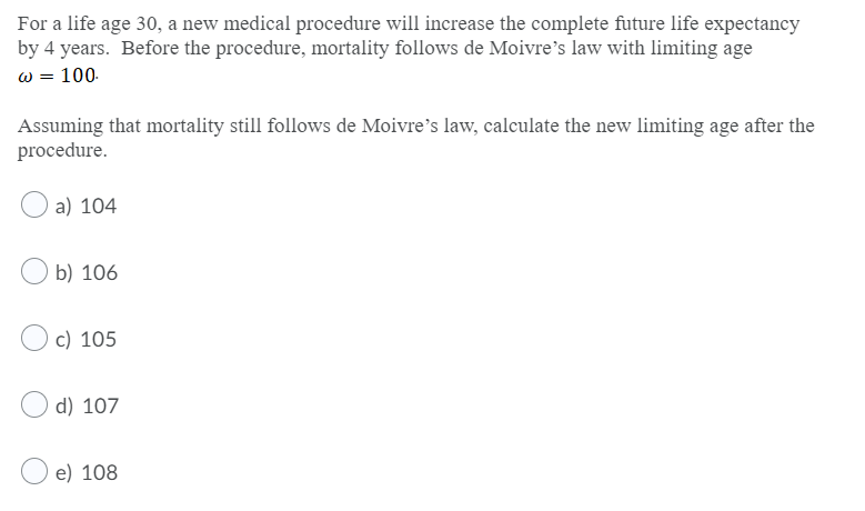 Solved For a life age 30, a new medical procedure will | Chegg.com