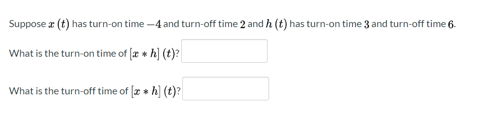 Solved Suppose x (t) has turn-on time –4 and turn-off time 2 | Chegg.com