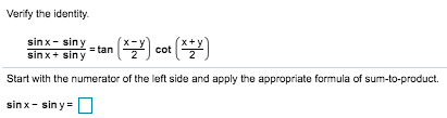 Solved Verify the identity sinx- siny tan sinx+ sin y +y cot | Chegg.com