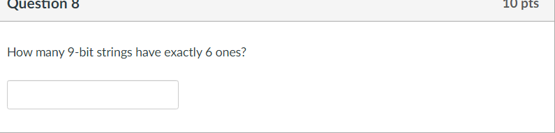 Solved Question 8 10 pts How many 9-bit strings have exactly | Chegg.com