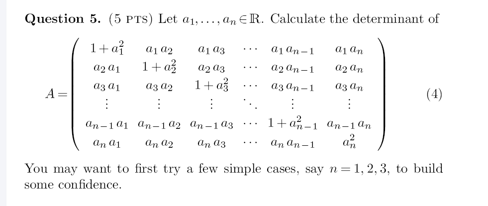 Solved Question 5. (5 ﻿PTS) ﻿Let a1,dots,aninR. Calculate | Chegg.com